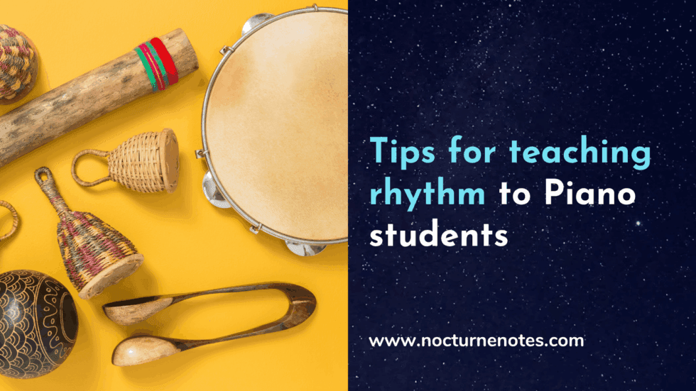 5 Tips to teach rhythm to Piano Students - Nocturne Notes